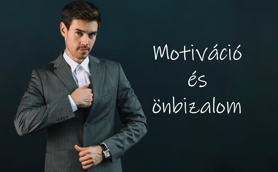 Motiváció és önbizalom | Kasza Tamás blog
